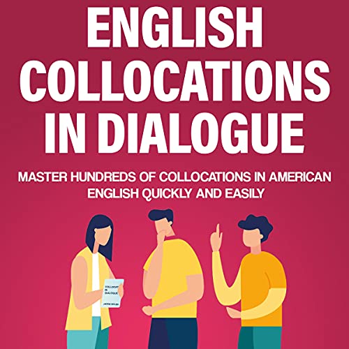 Amazon.com: English Collocations in Dialogue: Master Hundreds of ...