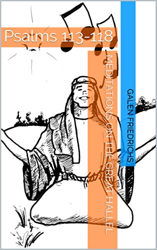 Meditations on the Great Hallel: Psalms 113-118 - Kindle edition by ...