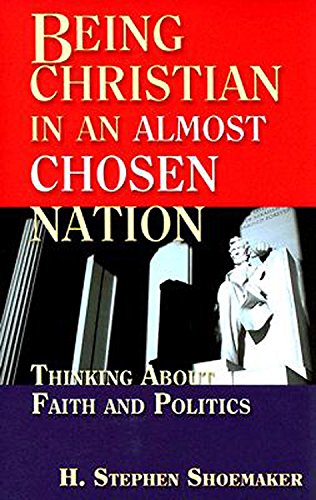 Being Christian in an Almost Chosen Nation: Thinking about Faith and ...