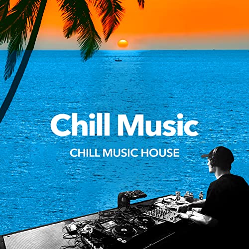 Chill Music von Chill Music House bei Amazon Music - Amazon.de