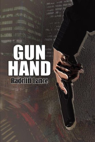 Gun Hand: Lance, Radcliff: 9781604410372: Amazon.com: Books