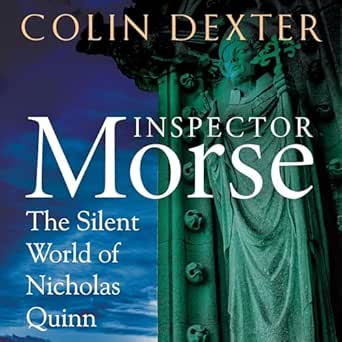 The Silent World of Nicholas Quinn: Inspector Morse Mysteries, Book 3 (Audio Download): Colin ...