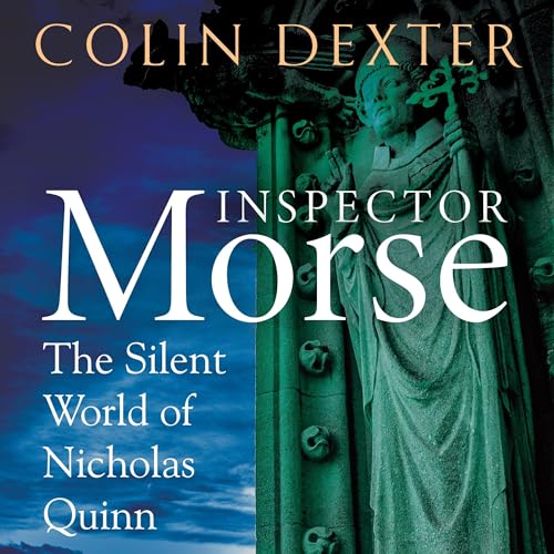 The Silent World of Nicholas Quinn: Inspector Morse Mysteries, Book 3 (Audio Download): Colin ...