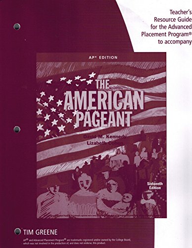 Teacher Resource Guide AP American Pageant: Tim Greene, David M ...