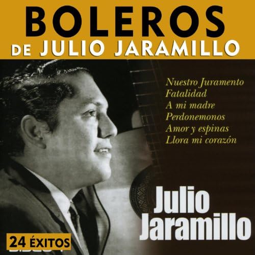 Écouter Boleros de Julio Jaramillo de Julio Jaramillo sur Amazon Music