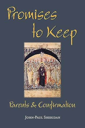 Promises to Keep: Parents & Confirmation: Amazon.co.uk: Sheridan, John ...