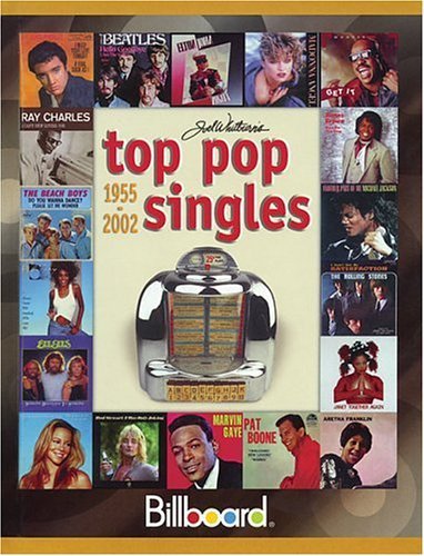 Billboard's Top Pop Singles 1955-2002 (JOEL WHITBURN'S TOP POP SINGLES ...