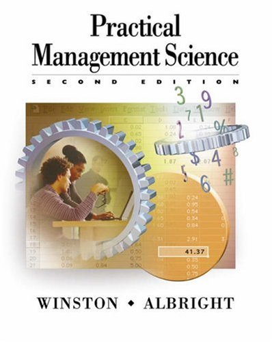 Practical Management Science: Spreadsheet Modeling and Applications ...