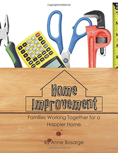 Home Improvement: Families Working Together for a Happier Home: Bosarge ...