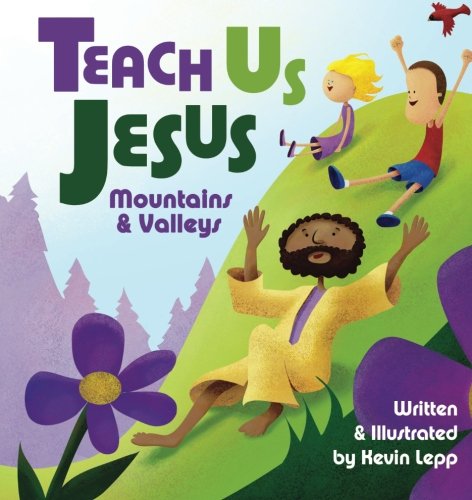 Amazon.com: Teach Us Jesus: Mountains & Valleys: 9781680199222: Lepp ...