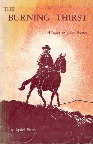 The burning thirst: A story of John Wesley: Sims, Lydel: Amazon.com: Books