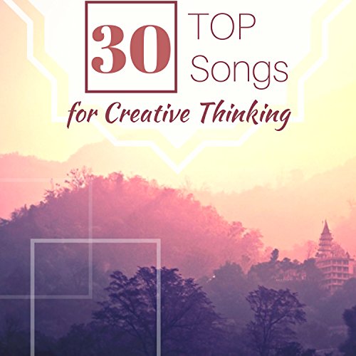 Play Top 30 Songs for Creative Thinking - High Focus Music for Better ...