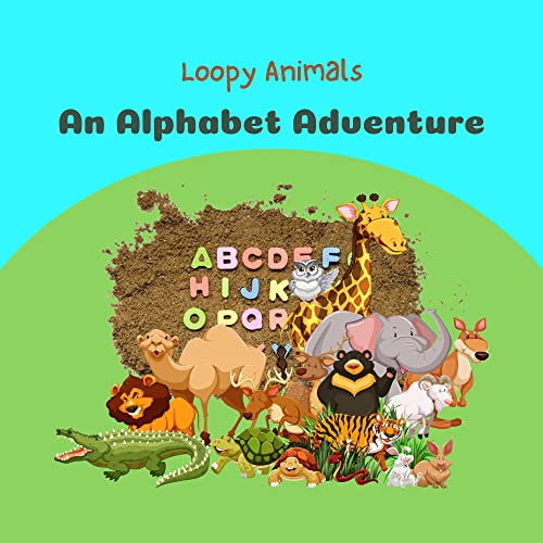 Loopy Animals An Alphabet Adventure: Go on an adventure with animals ...