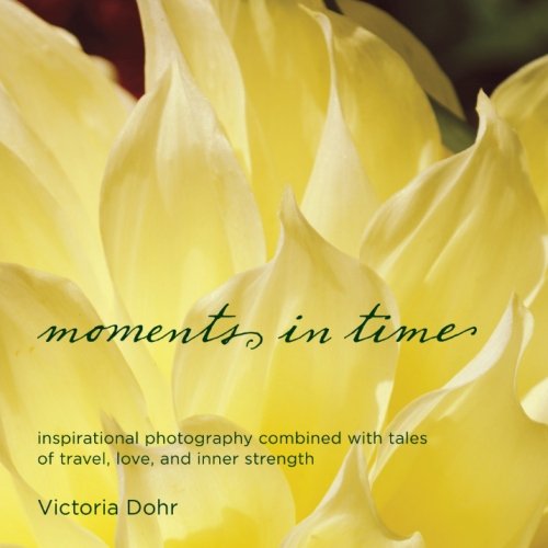 Amazon.com: moments in time: inspirational photography combined with ...