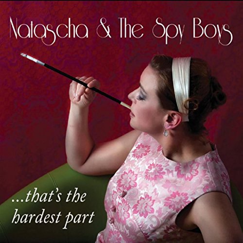 ...That's the Hardest Part von Natascha & the Spy Boys auf Amazon Music ...