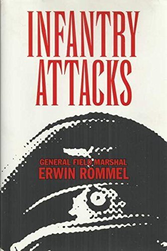 INFANTRY ATTACKS by Erwin Rommel (2011-05-04): Erwin Rommel: Amazon.com ...