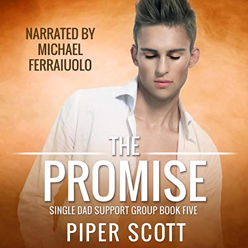 The Promise (Single Dad Support Group) (Audio Download): Piper Scott ...