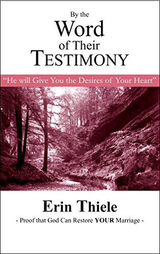 By the Word of Their Testimony (Book 5): He will Give You the Desires ...