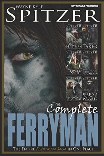 The Complete Ferryman: The Entire Ferryman Saga in One Place: Spitzer, Wayne Kyle: 9781980508472 ...
