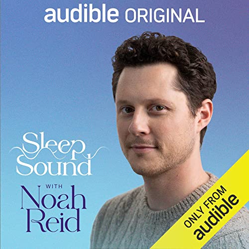 Sleep Sound with Noah Reid : Noah Reid, Audible Inc., Audible Originals ...