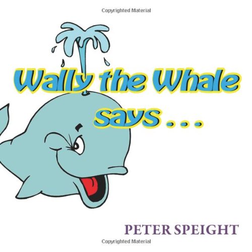 Wally the Whale: Speight, Peter: 9781782221708: Amazon.com: Books