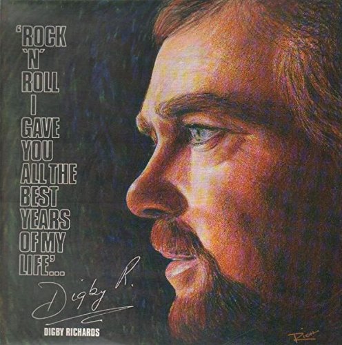 Amazon.com: Digby Richards - Rock'N'Roll I Gave You All The Best Years ...