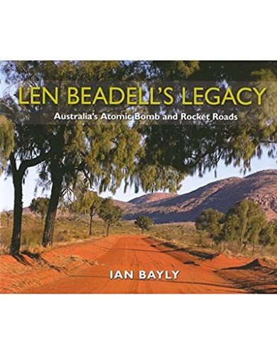 Len Beadell's Legacy: Australia's Atomic Bomb and Rocket Roads ...