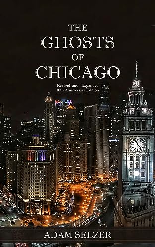 Amazon.com: The Ghosts of Chicago: Expanded Edition: Revised and ...