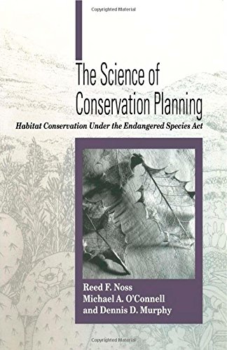 The Science of Conservation Planning: Habitat Conservation Under The ...