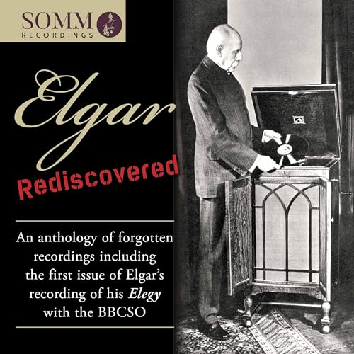 Play Elgar Rediscovered: An Anthology of Forgotten Recordings by Edward ...