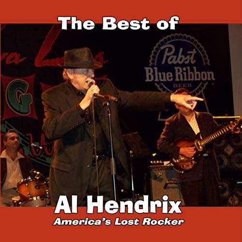 Amazon.com: The Best of Al Hendrix: America's Lost Rocker : Al Hendrix ...