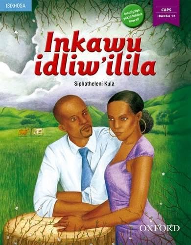 Inkawu idliw’ilila (CAPS Approved): Grade 12 : Kula, S.: Amazon.co.za ...