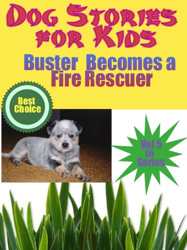 Dog Stories for Kids (The Adventures of Buster an Australian Cattle Dog ...