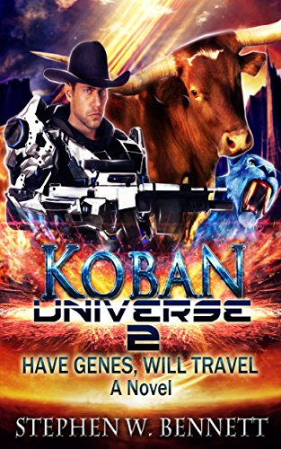 Amazon.com: Koban Universe 2: Have Genes, Will Travel eBook : Bennett, Stephen W: Kindle Store