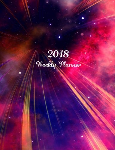 2018 Weekly Planner: 8.5" x 11" 2018-2019 Monthly Daily Planner Diary ...