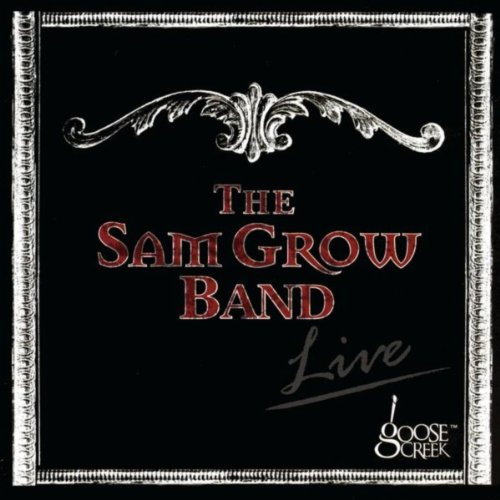 Play Live At Goose Creek by The Sam Grow Band on Amazon Music