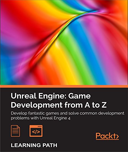 Unreal Engine: Game Development from A to Z eBook : Lee, Joanna, Doran ...