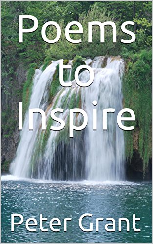 Poems to Inspire - Kindle edition by Grant, Peter. Literature & Fiction ...
