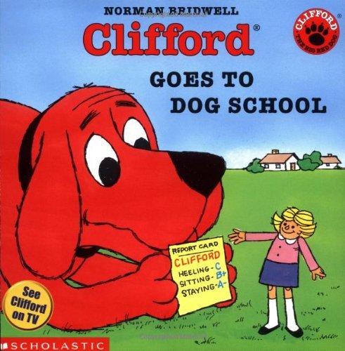 Clifford Goes to Dog School (Clifford the Big Red Dog): Norman Bridwell ...