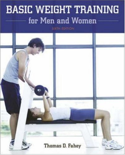 Basic Weight Training for Men and Women: Fahey, Thomas: 9780073046884 ...