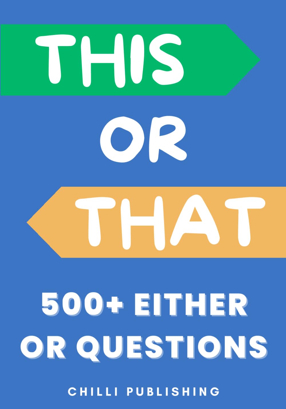 Amazon.com: This or That?: 500+ Either or Questions (CHILLI Series ...