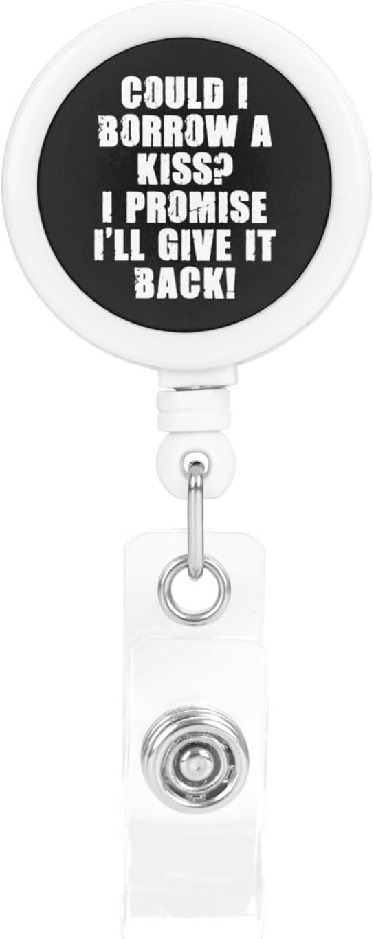 Could I Borrow A Kis-s I Promise I'll Give It Back Retractable Badge ...