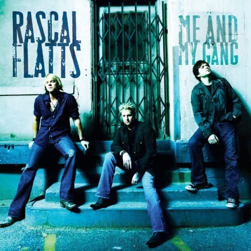 Me & My Gang: Rascal Flatts, Steve Robson, Gary LeVox, Neil Thrasher ...