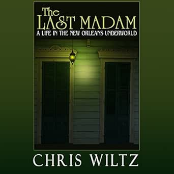 Amazon.com: The Last Madam: A Life in the New Orleans Underworld ...