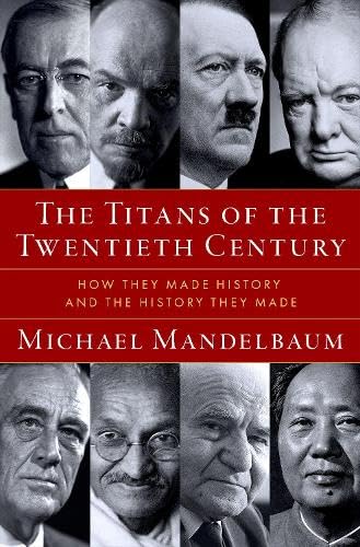 Amazon.com: The Titans of the Twentieth Century: How They Made History ...