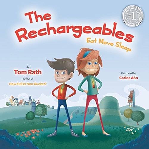 The Rechargeables: Eat Move Sleep: Rath, Tom, Aon, Carlos ...
