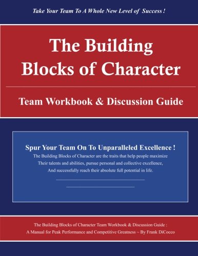 The Building Blocks of Character - Team Workbook & Discussion Guide: A ...