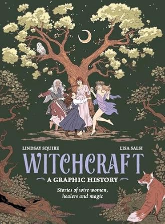 Witchcraft: A Graphic History: Stories of wise women, healers and magic ...