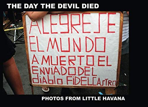 The Day The Devil Died: Photos from Little Havana: Katel, Jacob ...