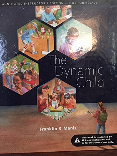 The Dynamic Child no Access Code Instructor's Edition - Annotated ...